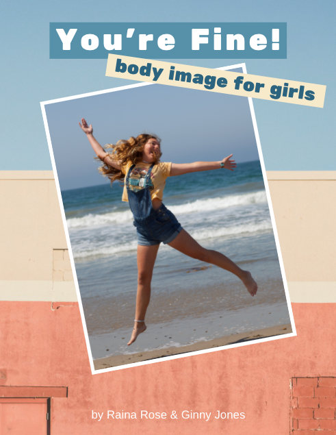 You're Fine! Body Image for Girls Book | Ginny Jones / Parent Coach